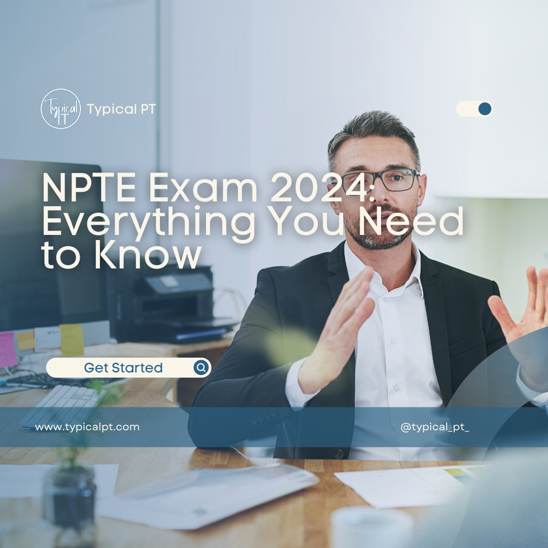 NPTE Exam 2024: Everything You Need to Know