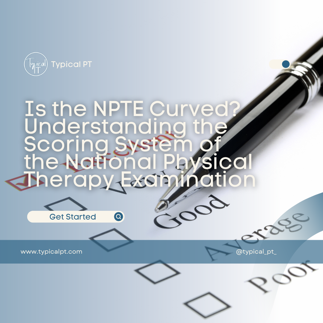 Is the NPTE Curved? Understanding the Scoring System of the National P