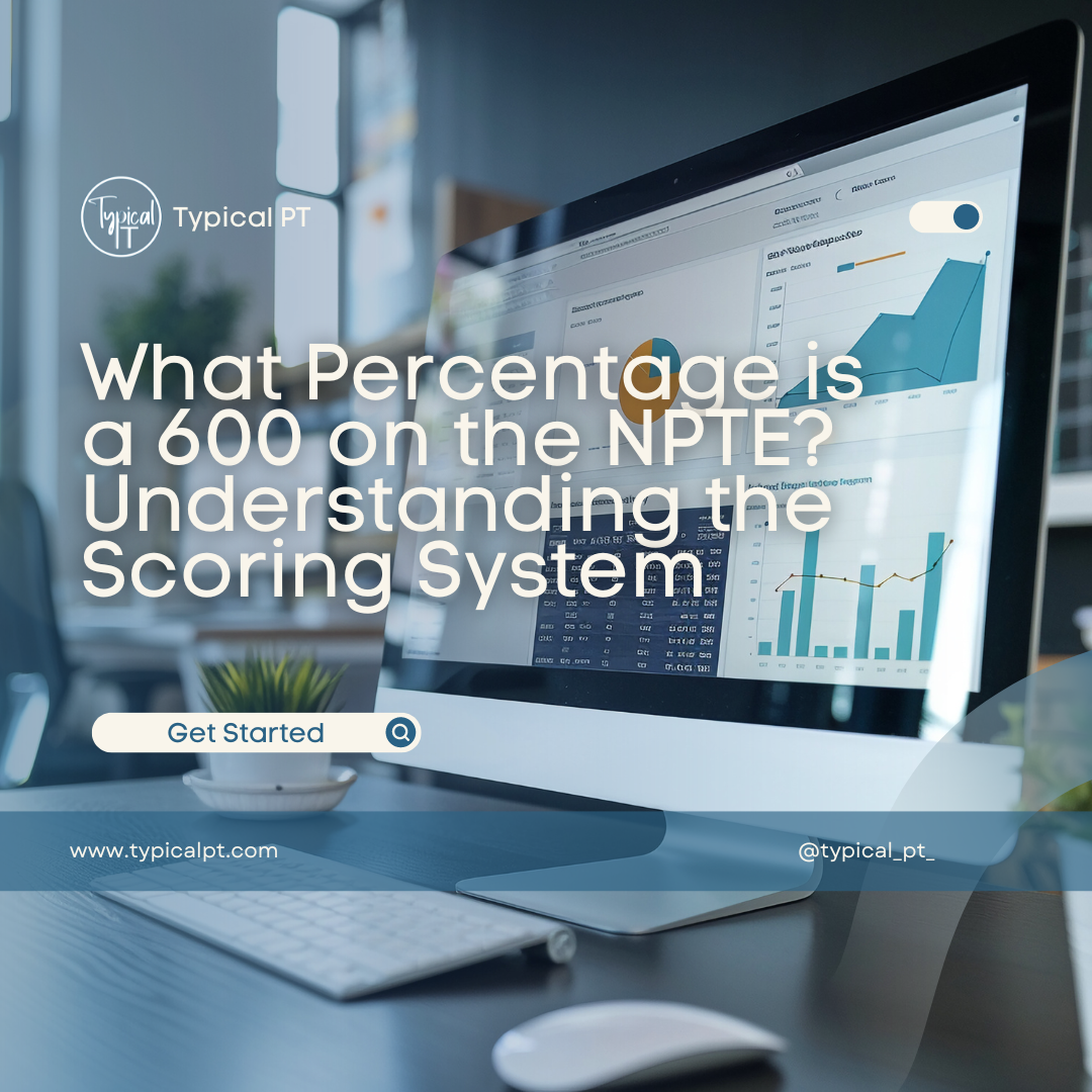What Percentage is a 600 on the NPTE? Understanding the Scoring System