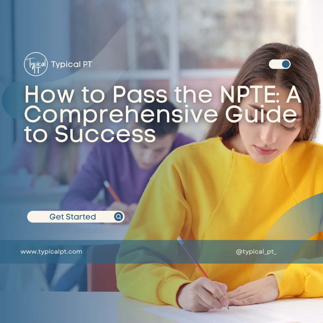 How to Pass the NPTE: A Comprehensive Guide to Success