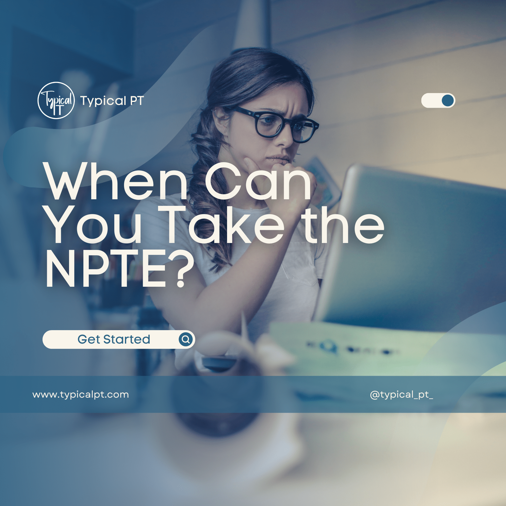 When Can You Take the NPTE?
